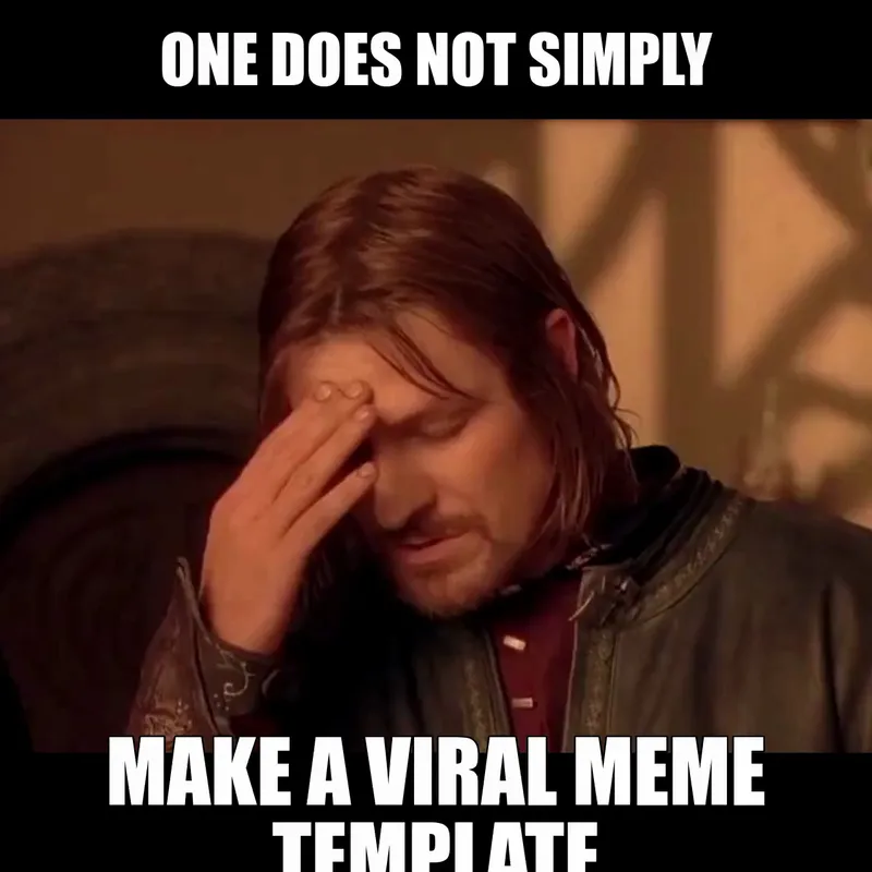 One Does Not Simply Get